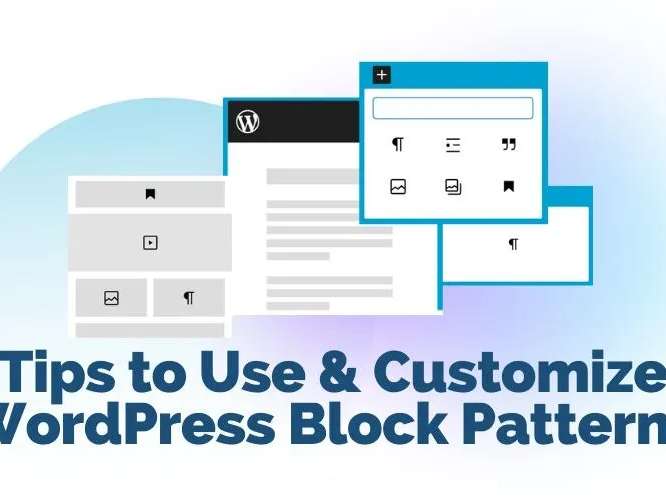 Tips to Use & Customize WordPress Block Patterns